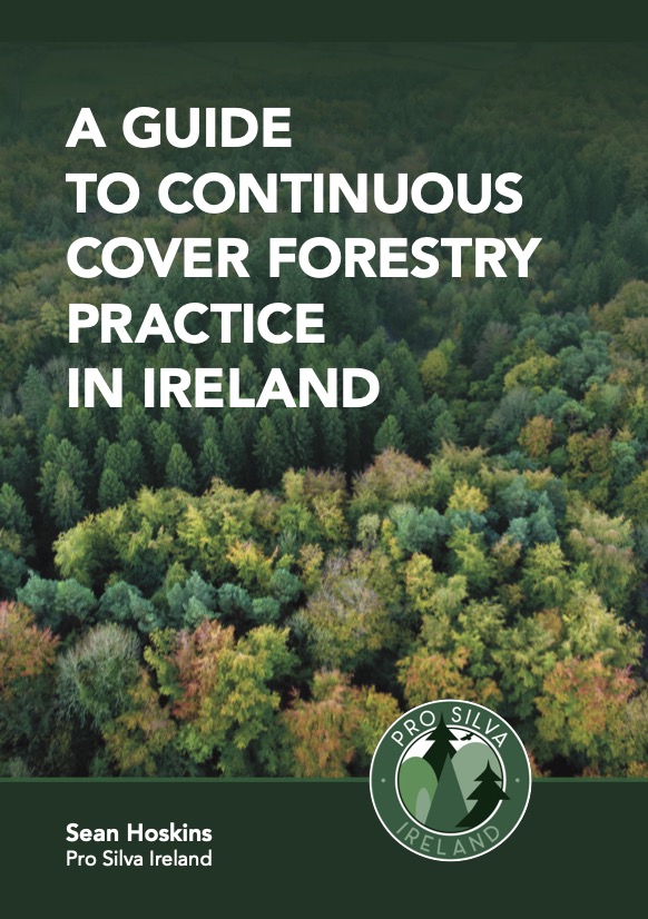 ‘A Guide to Continuous Cover Forestry Practice in Ireland’ by Sean ...